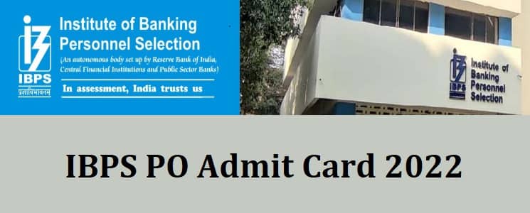 IBPS PO Prelims Admit Card 2022 (OUT) Download Link @www.ibps.in